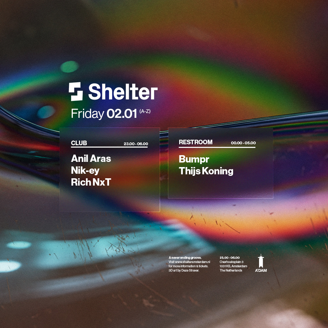 02.01 Rich Nxt, Anil Aras, Nik-ey & more - Shelter Amsterdam